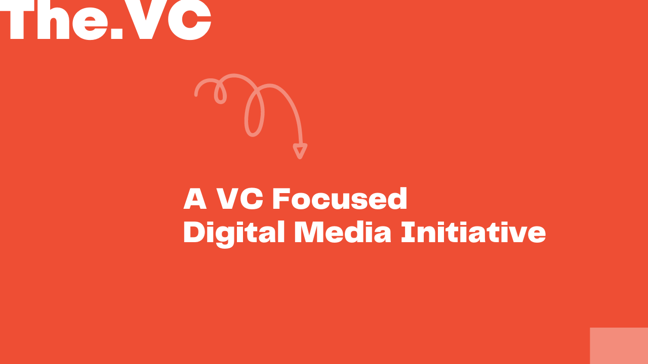 The VC - A VC Focused Digital Media Initiative